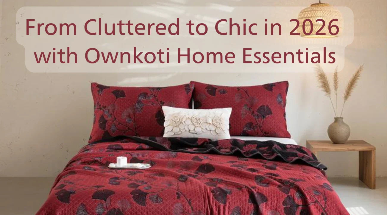 From Cluttered to Chic in 2026 with Ownkoti Home Essentials – ownkoti
